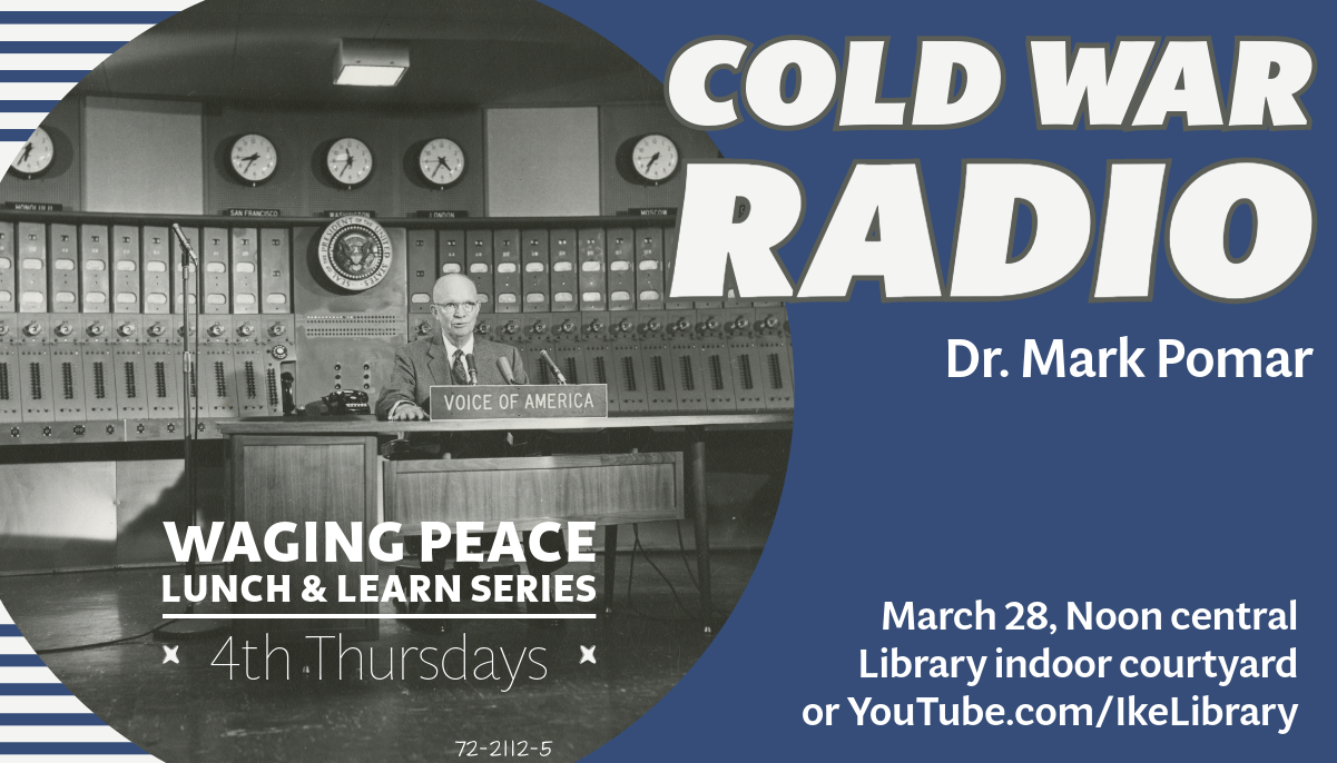 Cold War Radio ﻿Lunch & Learn Series | Eisenhower Presidential Library