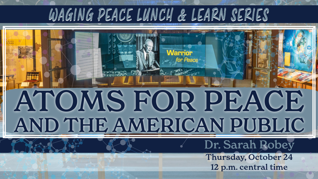 Atoms for Peace and the American Public | Eisenhower Presidential Library